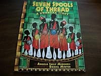 Seven Spools of Thread: A Kwanzaa Story by Angela Shelf Medearis