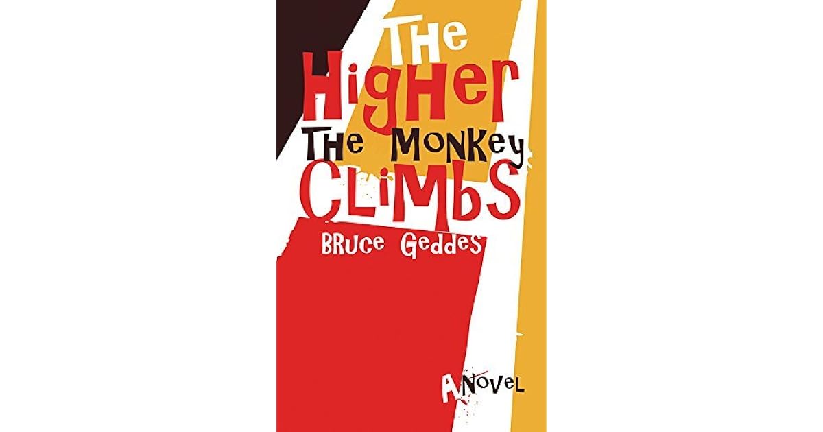 The Higher the Monkey Climbs by Bruce Geddes