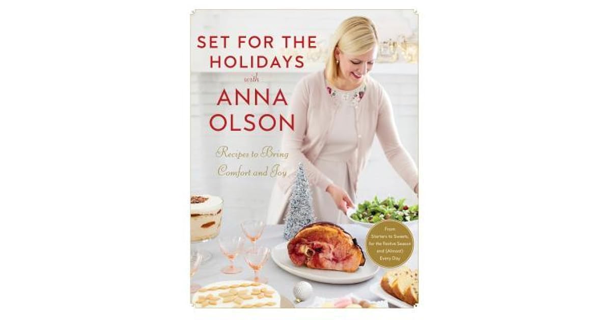 Set for the Holidays with Anna Olson: Recipes to Bring Comfort and Joy ...