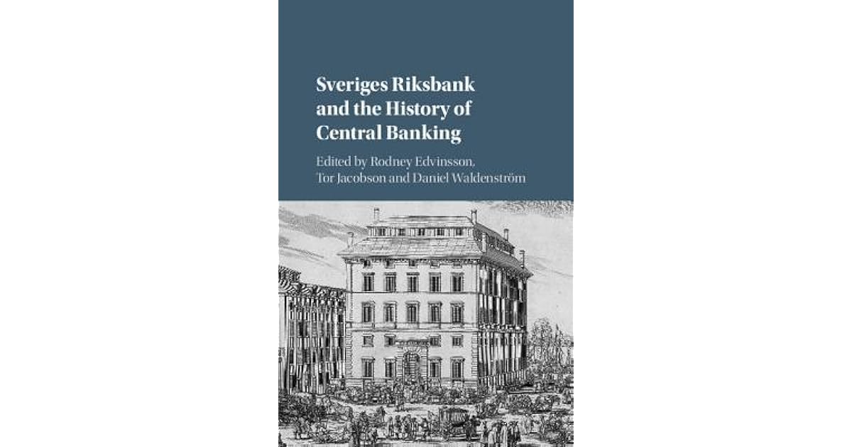 Sveriges Riksbank and the History of Central Banking by Rodney Edvinsson