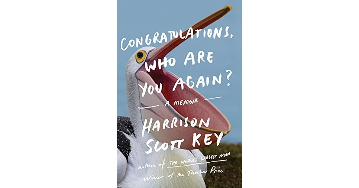 Congratulations, Who Are You Again? by Harrison Scott Key