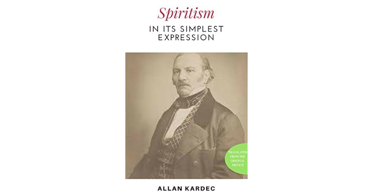 Spiritism in its simplest expression: Summary of the Spirits' teaching ...
