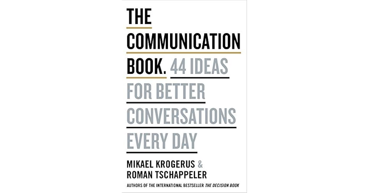 The Communication Book: 44 Ideas for Better Conversations Every Day by ...