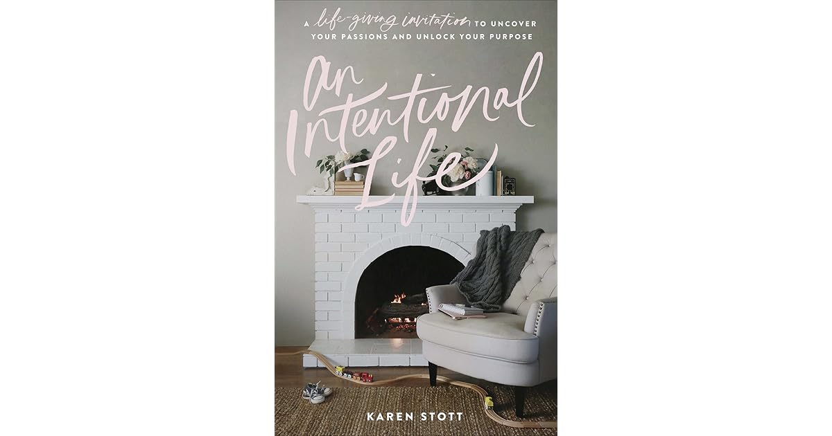 An Intentional Life: An Invitation to Discover Your Calling and Find ...