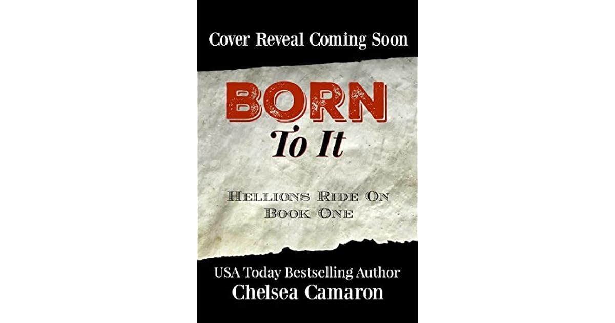 Born to It: Hellions Motorcycle Club by Chelsea Camaron