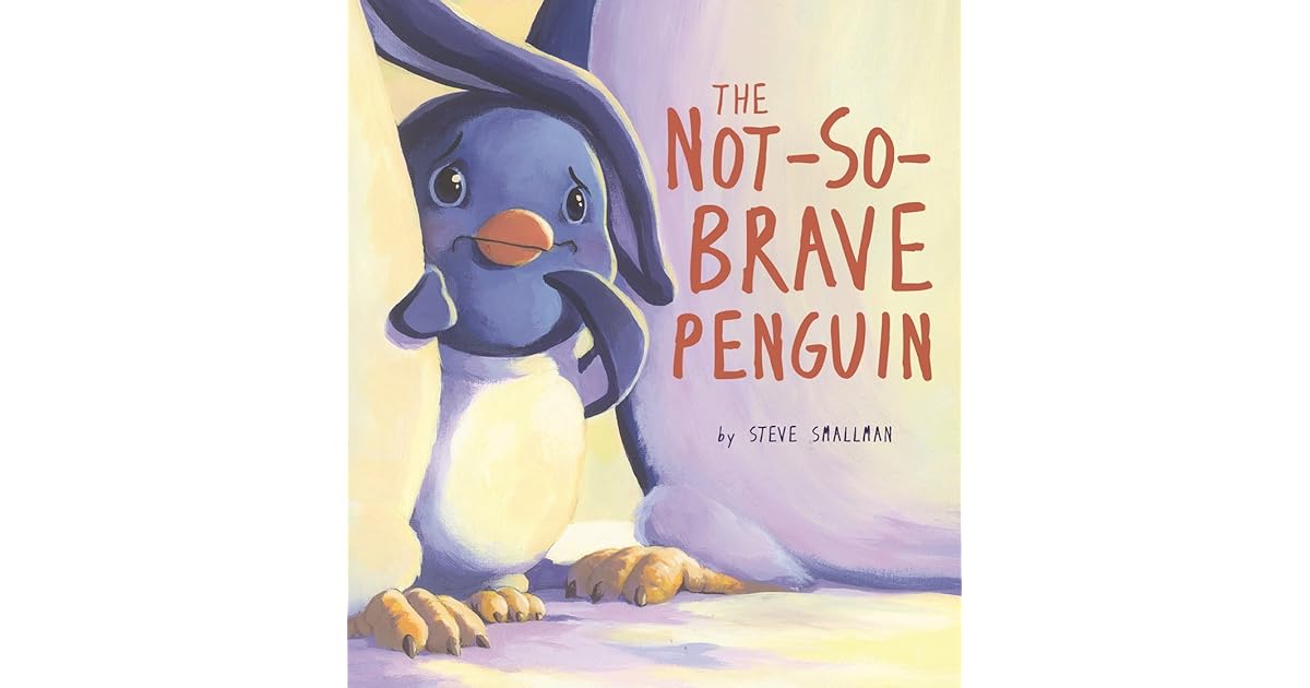 Not-So-Brave Penguin by Steve Smallman