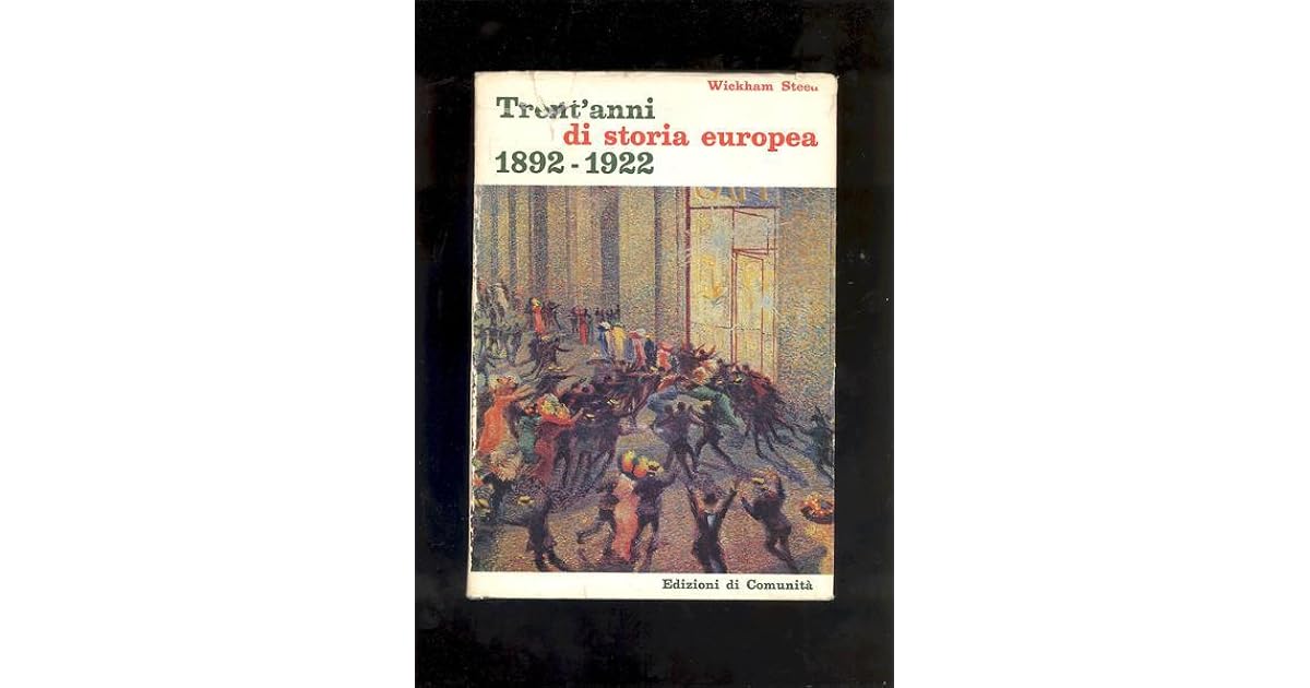 Trent'anni di storia europea. 1892 - 1922 by Henry Wickham Steed