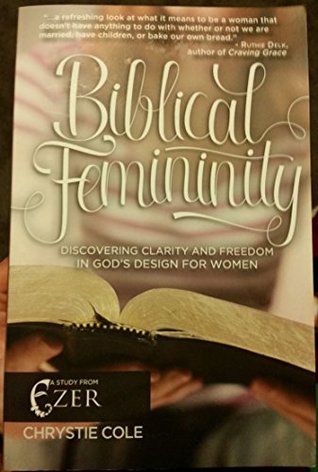 Biblical Femininity by Chrystie Cole