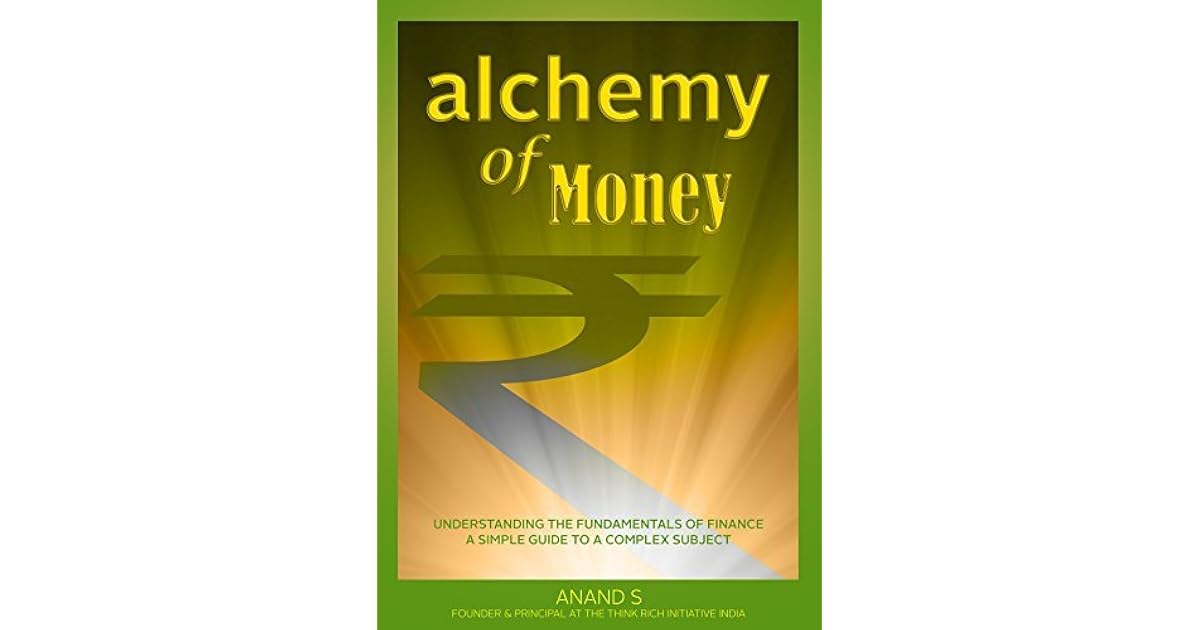 alchemy of Money: THINK RICH INITIATIVES by Anand S