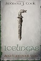 Icelingas (Angelcynn Book 2) by Andrew Cook