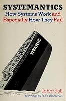 The Systems Bible: The Beginner's Guide to Systems Large and Small: Being the Third Edition of ...