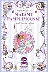 Madame Pamplemousse and Her Incredible Edibles by Rupert Kingfisher