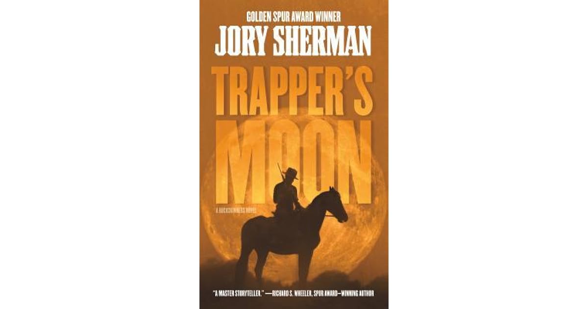 Trapper's Moon: A Buckskinners Novel by Jory Sherman
