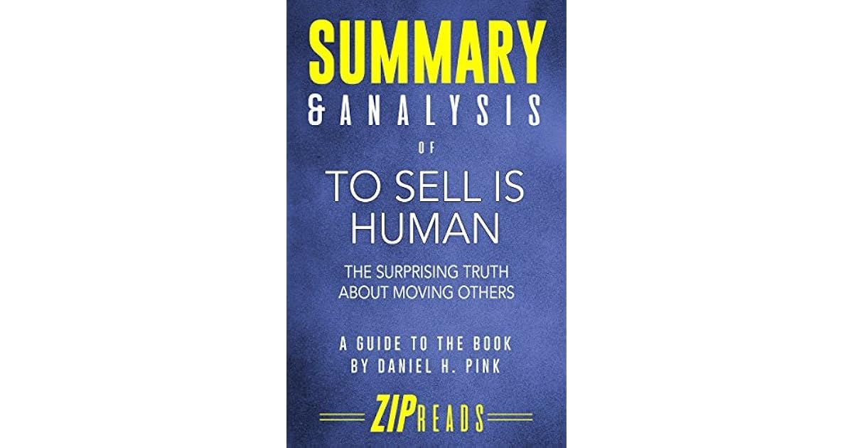 Summary & Analysis of To Sell Is Human: The Surprising Truth About ...