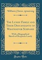 The Lundy Family and their descendants of whatsoever surname : with a ...
