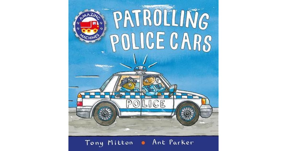 Patrolling Police Cars by Tony Mitton