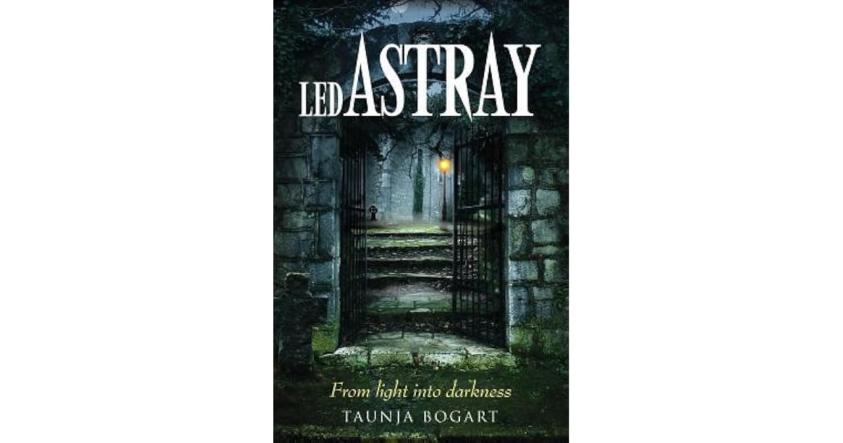 Led Astray by Taunja Bogart