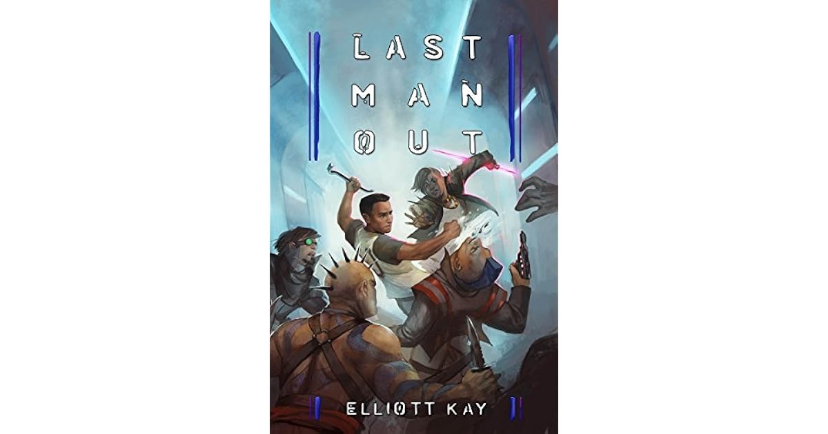 Last Man Out (Poor Man's Fight, #5) by Elliott Kay