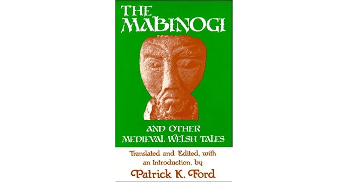The Mabinogi and Other Medieval Welsh Tales by Patrick K. Ford