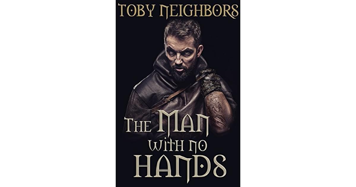 The Man With No Hands (My Lady, #2) by Toby Neighbors