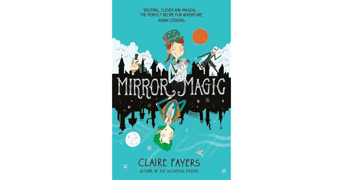 Mirror Magic by Claire Fayers