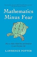 Mathematics Minus Fear by Lawrence Potter