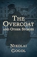 The Overcoat and Other Short Stories by Nikolai Gogol