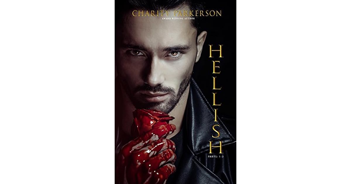Hellish (Hellish #1-3) by Charity Parkerson