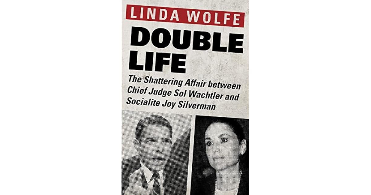 Double Life: The Shattering Affair between Chief Judge Sol Wachtler and ...
