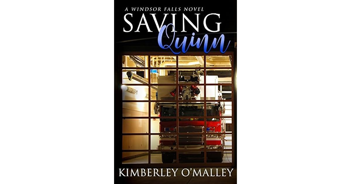 Saving Quinn (Windsor Falls, #4) by Kimberley O'Malley