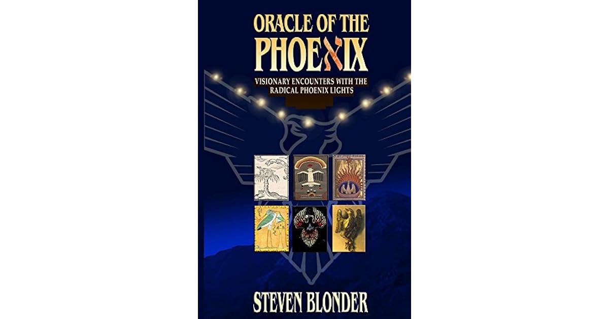 Oracle of the Phoenix: Visionary Encounters With The Radical Phoenix ...