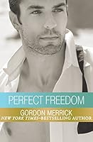Perfect Freedom by Gordon Merrick