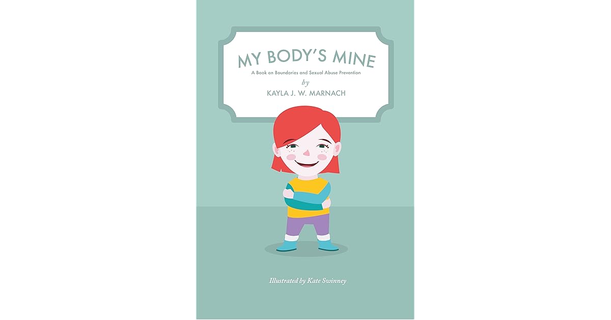 My Body's Mine: A Book on Body Boundaries and Sexual Abuse Prevention ...
