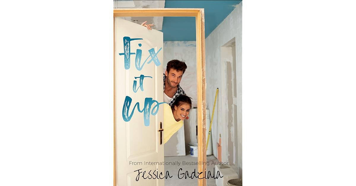 Fix It Up by Jessica Gadziala