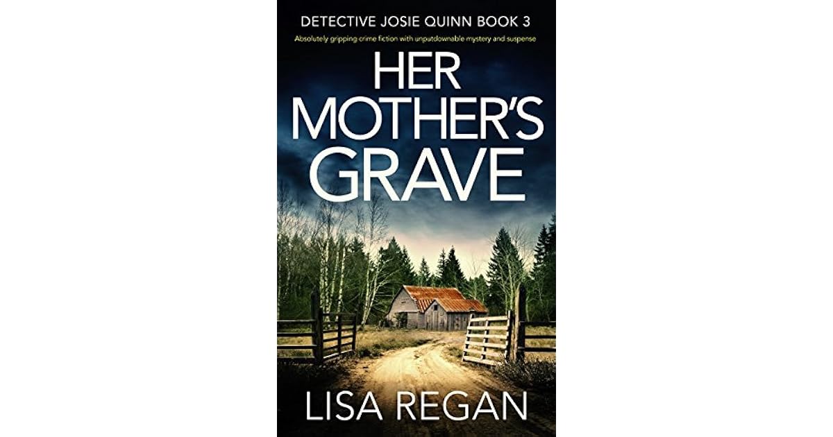 Her Mother's Grave (Detective Josie Quinn, #3) by Lisa Regan