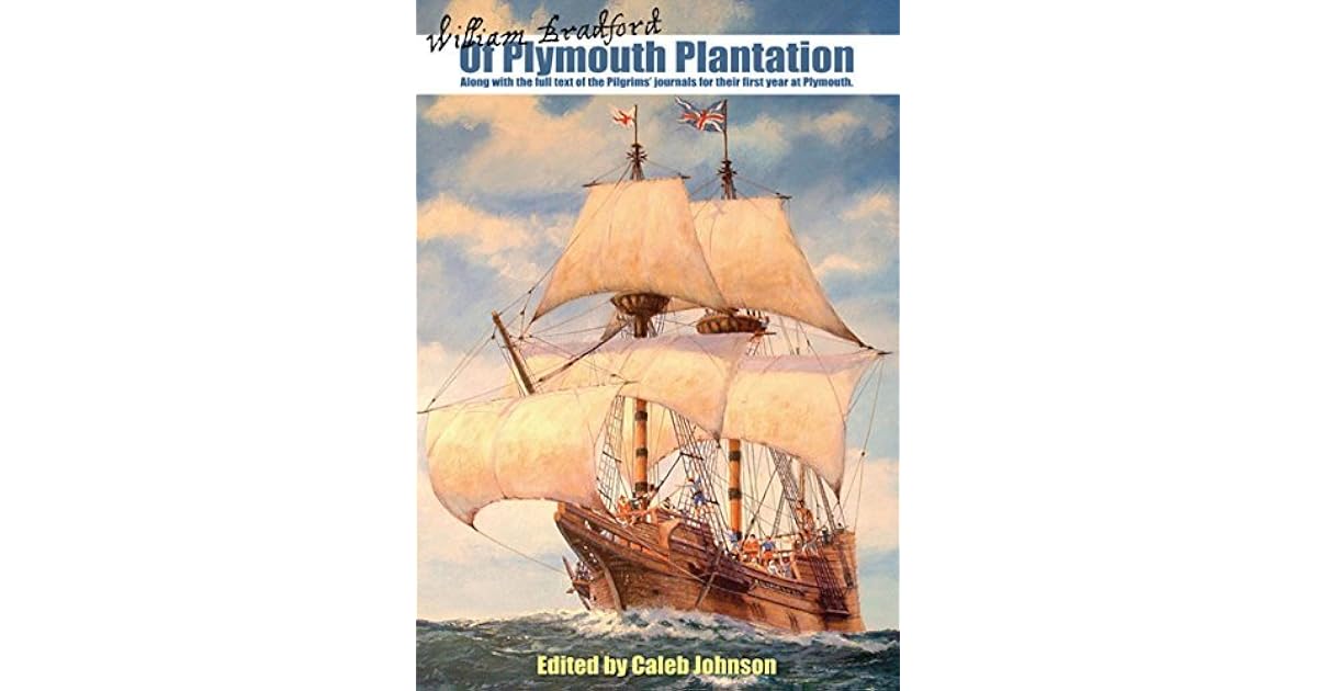 Of Plymouth Plantation: Along with the Full Text of the Pilgrims ...