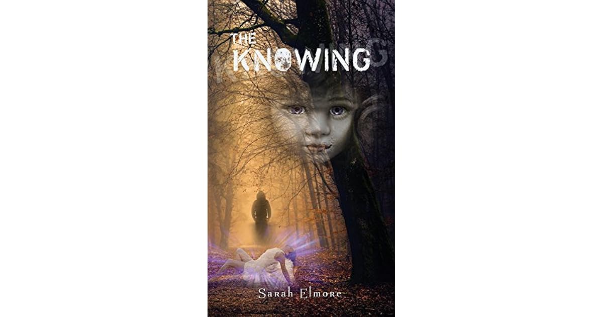 The Knowing by Sarah Elmore