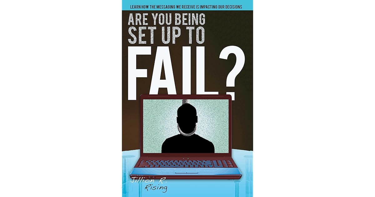 Are You Being Set Up to Fail by Jillion R. Rising