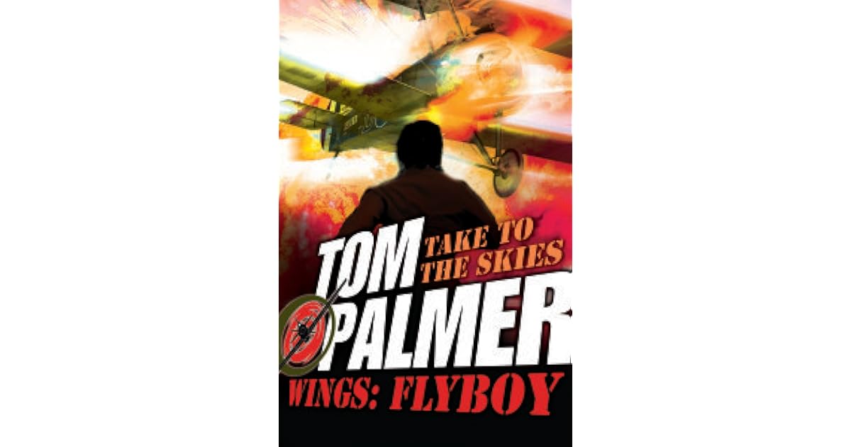 Wings : Flyboy by Tom Palmer