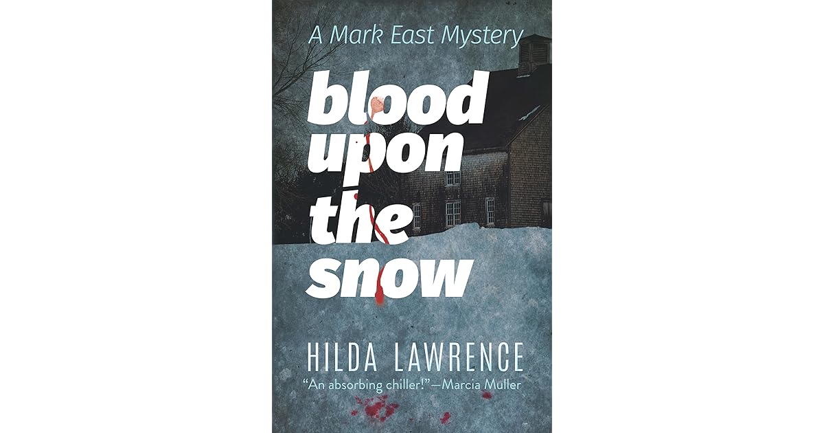 Blood upon the Snow: A Mark East Mystery by Hilda Lawrence