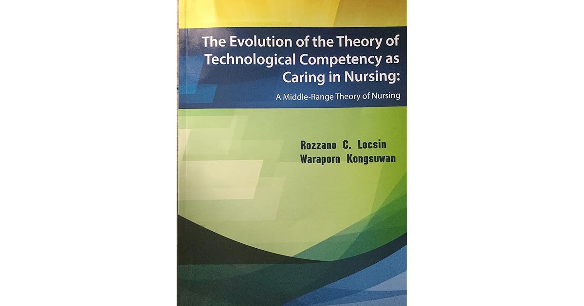 The evolution of the Theory of Technological competency as caring in ...