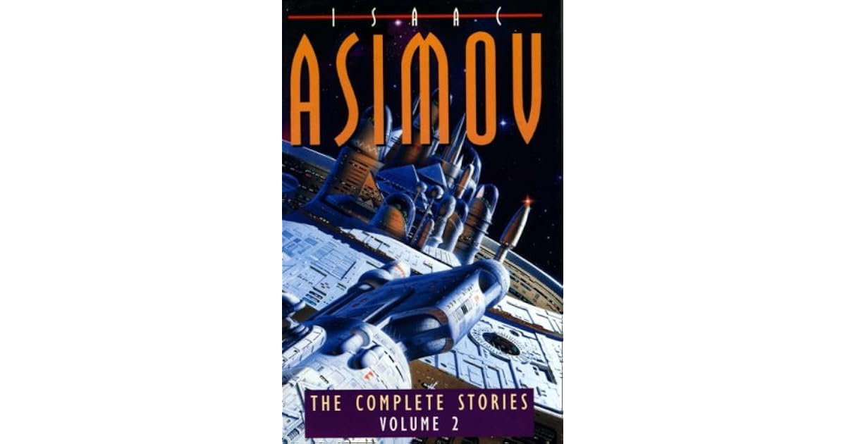 The Complete Stories of Isaac Asimov, Vol. 2 by Isaac Asimov