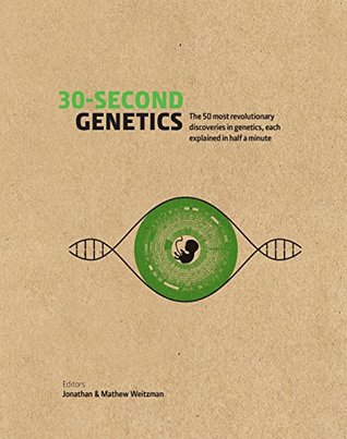 30-Second Genetics: The 50 most revolutionary discoveries in genetics ...