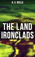 The Land Ironclads by H.G. Wells