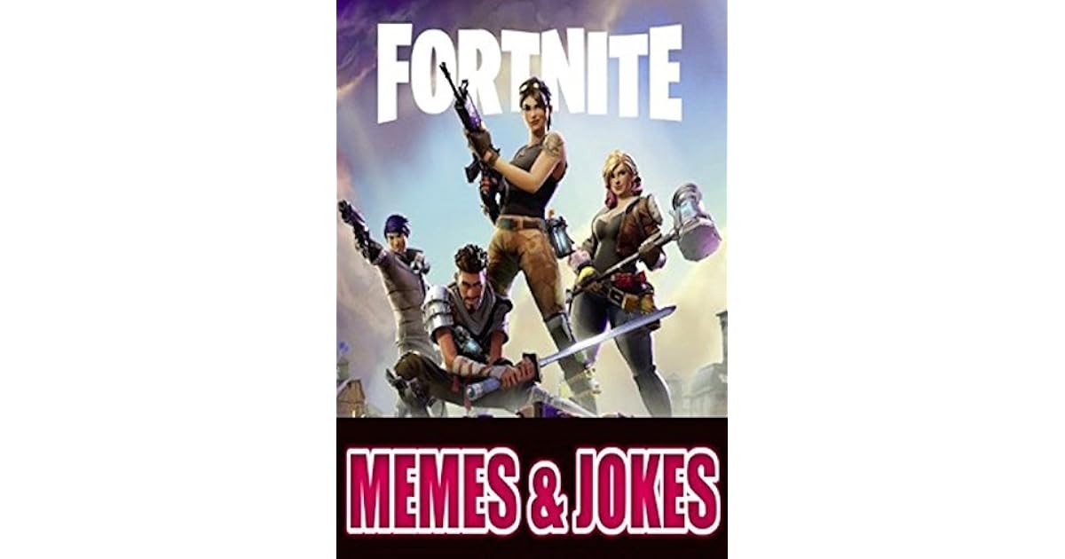 Memes: Fortnite - The Funniest Funny Fortnite Battle Royale Memes In ...