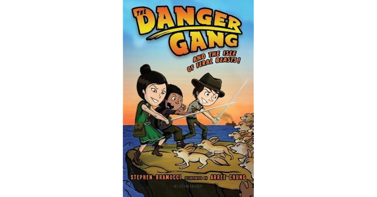 The Danger Gang and the Isle of Feral Beasts! by Stephen Bramucci