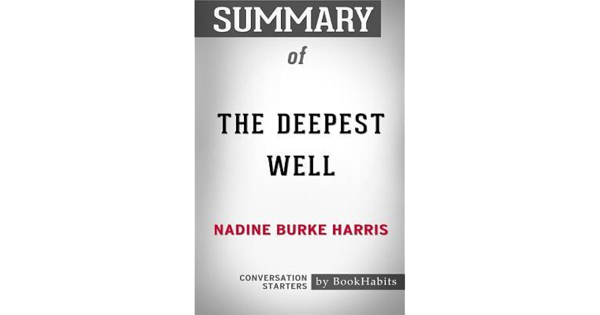 Summary of The Deepest Well by Nadine Burke Harris: Conversation ...
