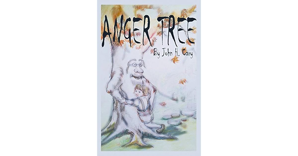 Anger Tree by John H. Cary