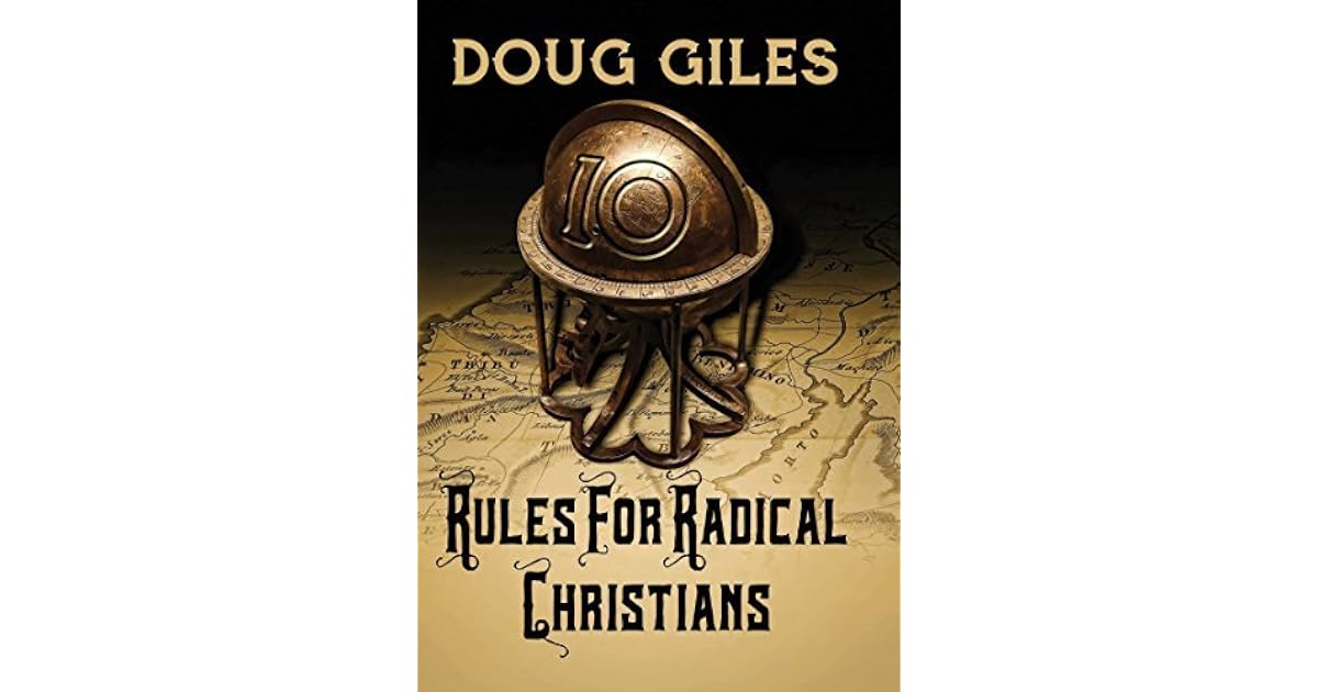 Rules for Radical Christians: 10 Biblical Disciplines for Influential ...