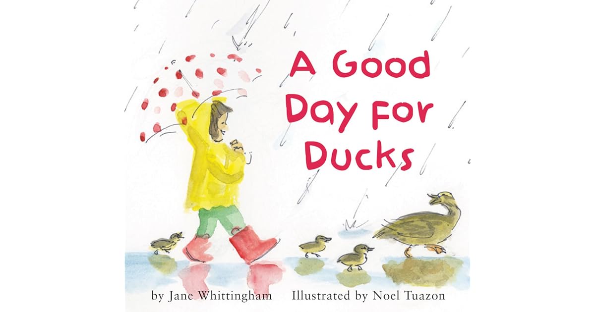 A Good Day for Ducks by Jane Whittingham